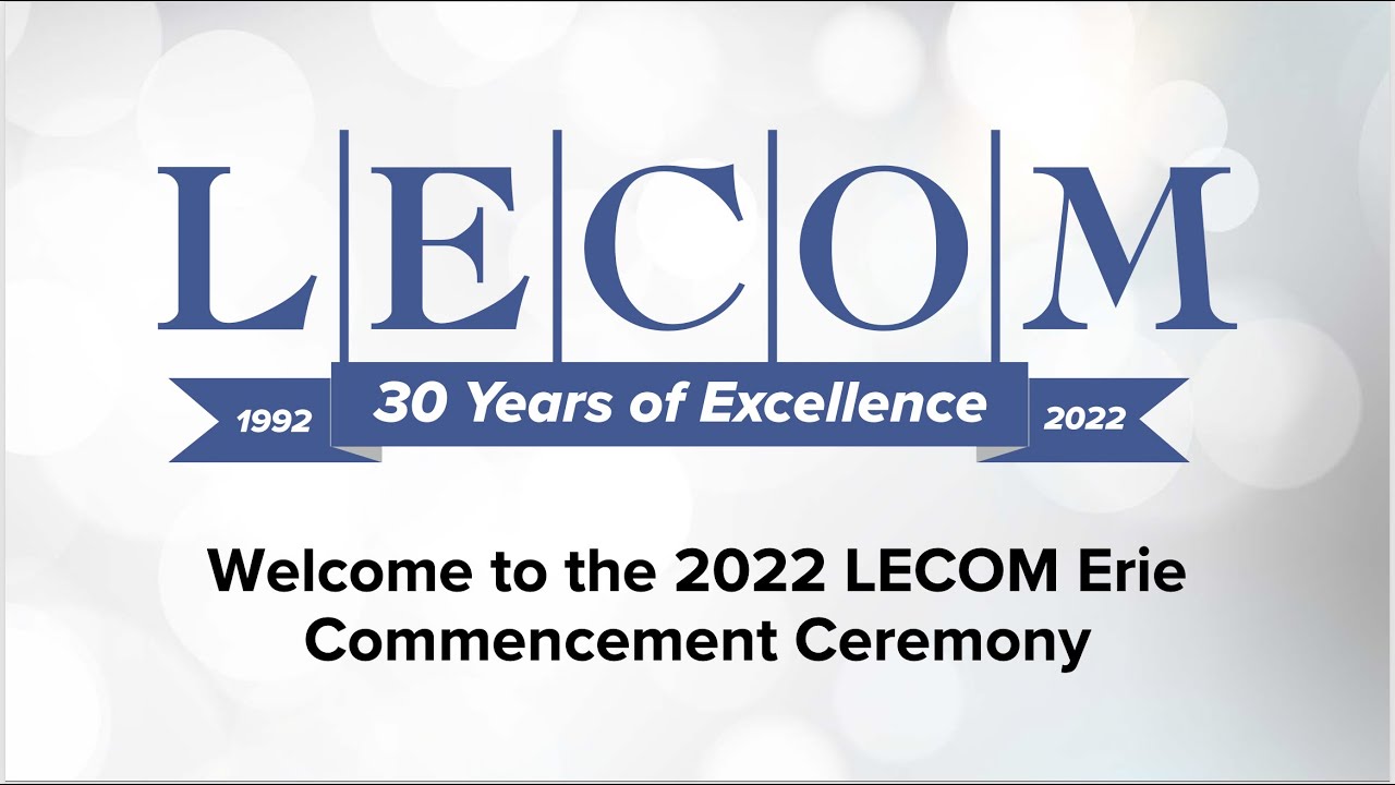 LECOM Erie Commencement Ceremony 2022 Afternoon - YouTube