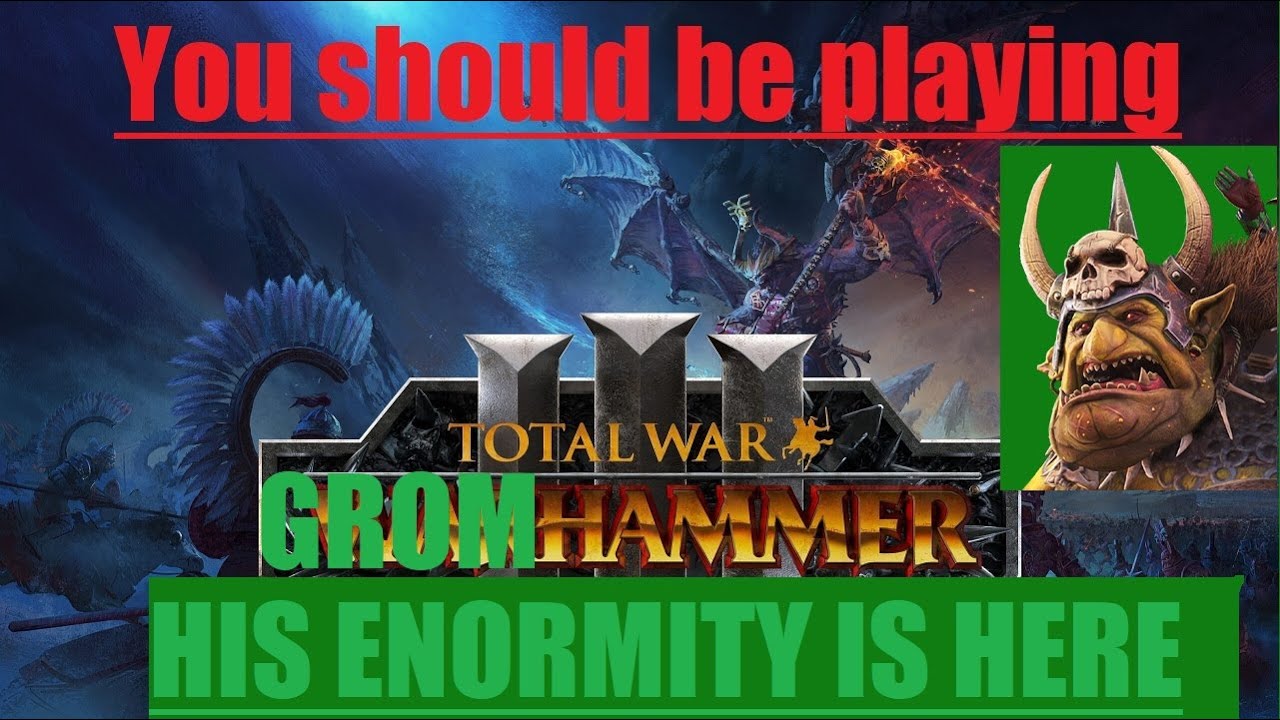 Grom the Gromqueror | Total War: Warhammer 3 - YouTube