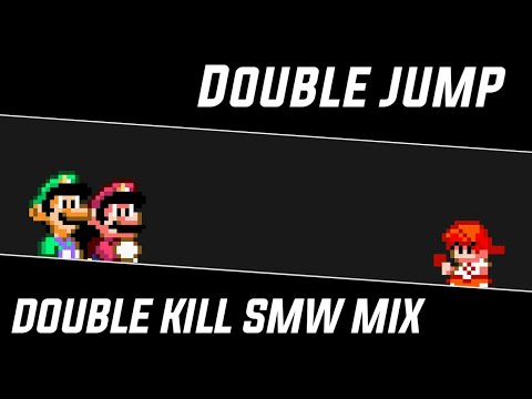 DOUBLE JUMP (DOUBLE KILL smw mix) - YouTube