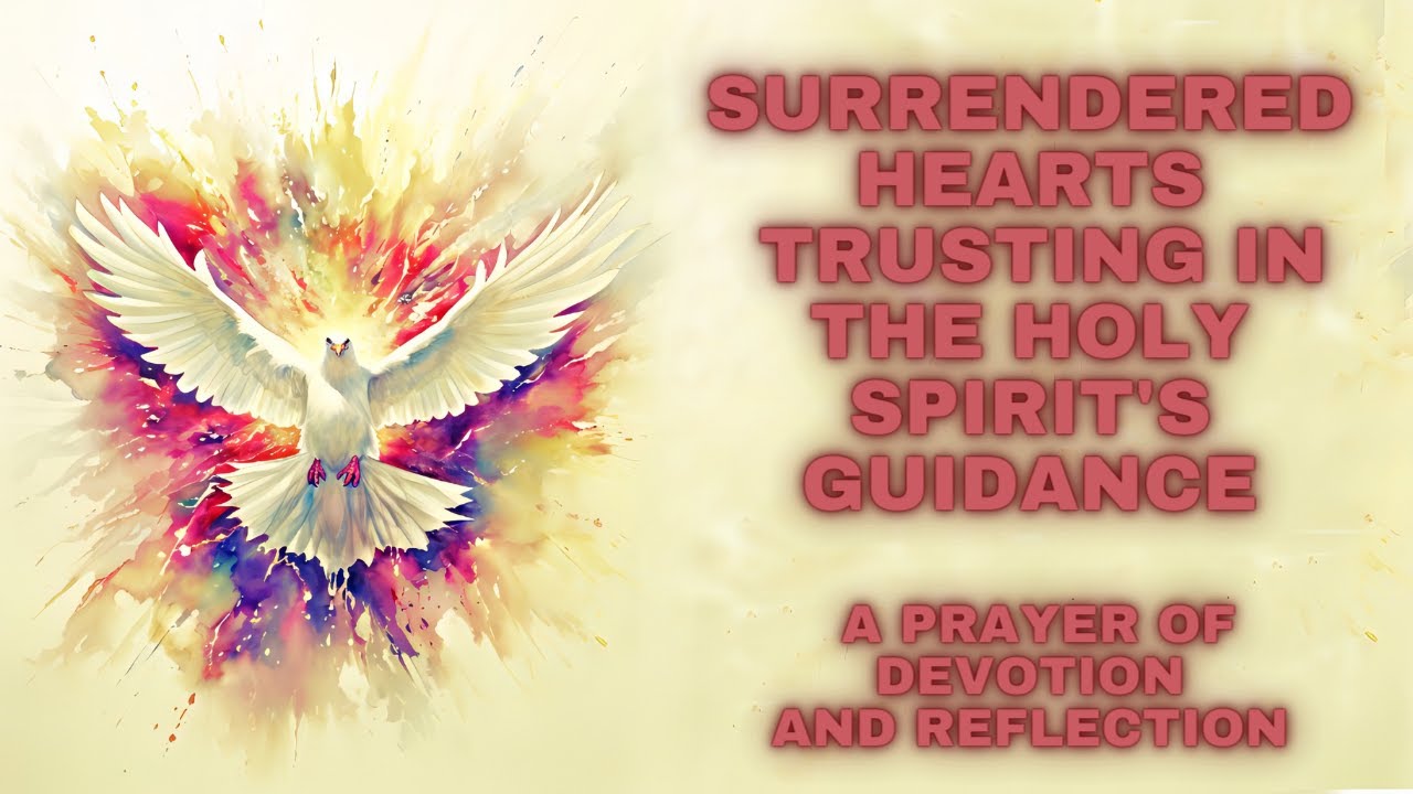 Surrendered Hearts: Trusting in the Holy Spirit's Guidance 🕊️ ️ # ...