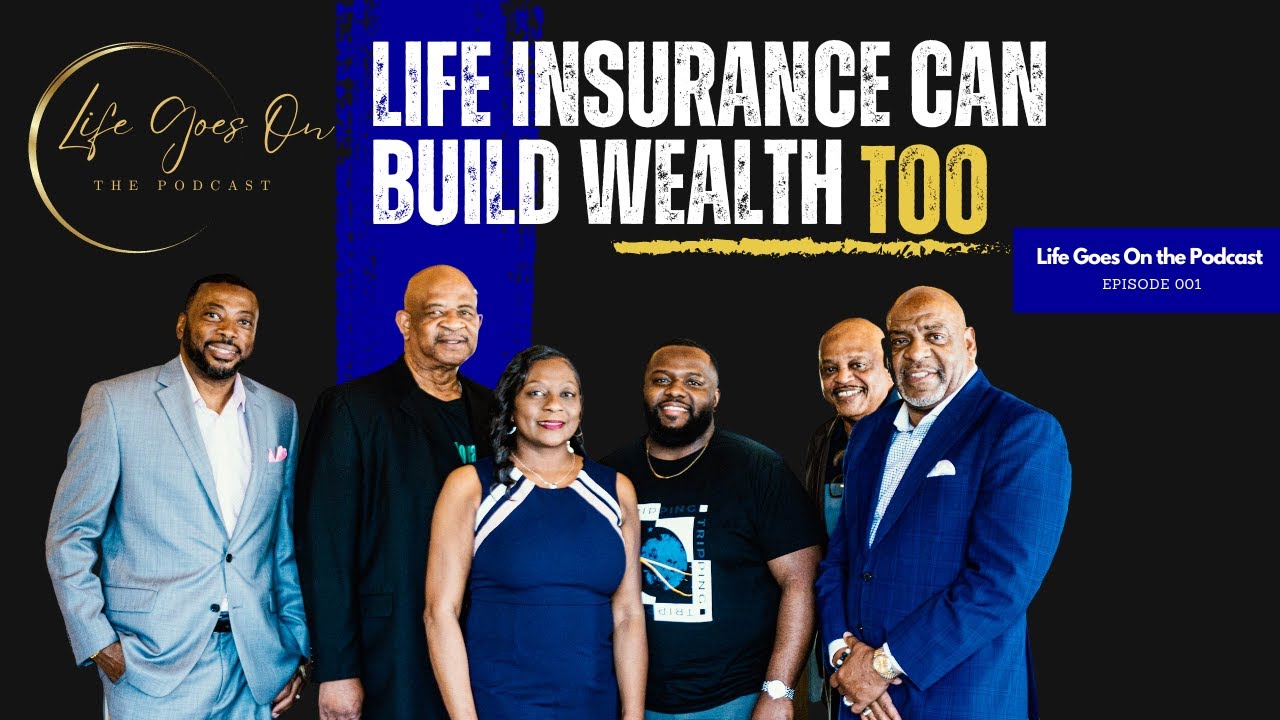 Life Insurance Can Build Generational Wealth Too: Life Goes on The ...