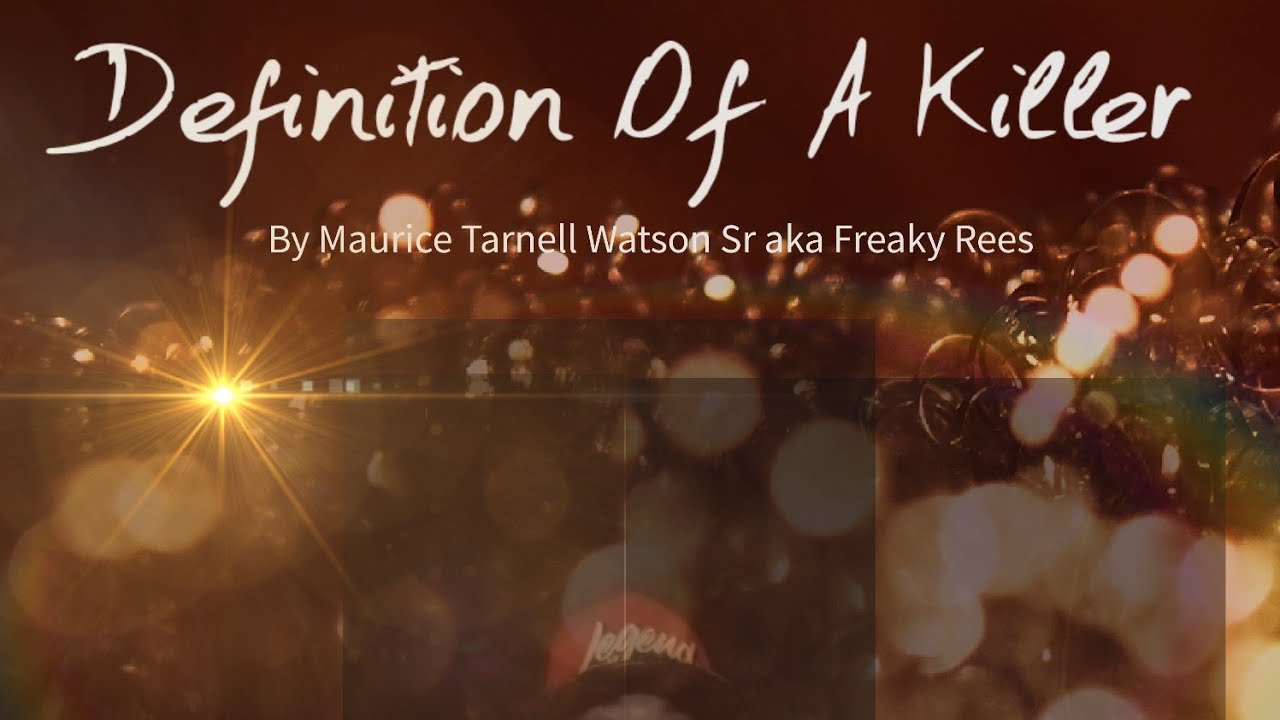 Definition of A Killer x Freaky Rees _Singer/Song Writer: Maurice ...
