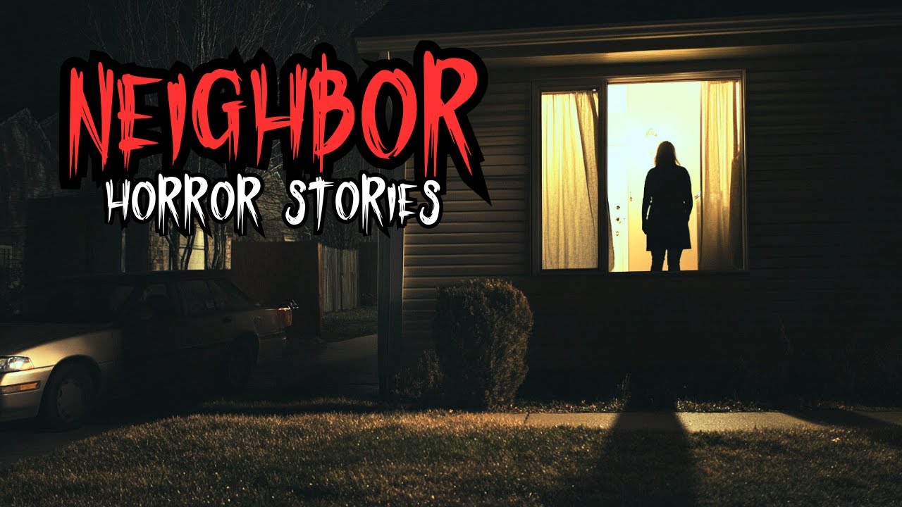 3 Disturbing TRUE Neighbor Horror Stories - YouTube
