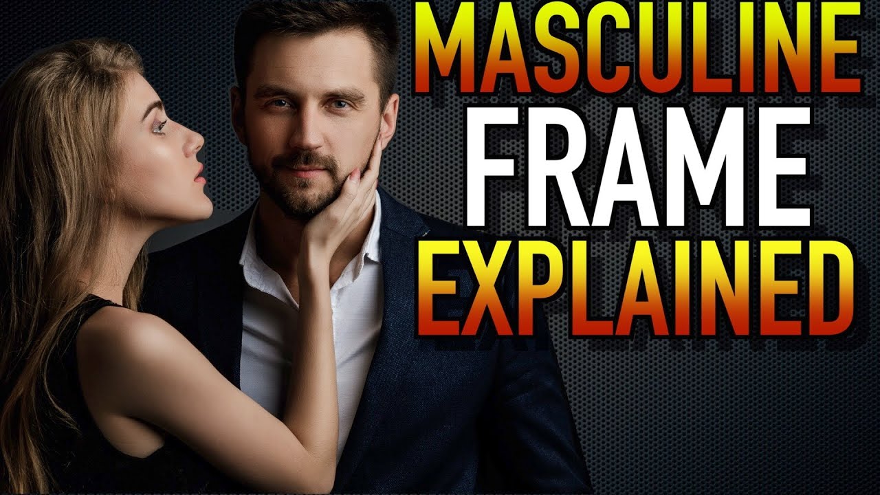 Masculine Frame Explained - YouTube