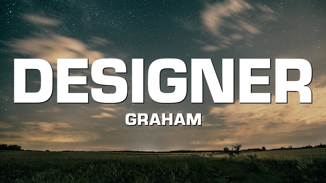 GRAHAM - Designer (Lyrics) - YouTube
