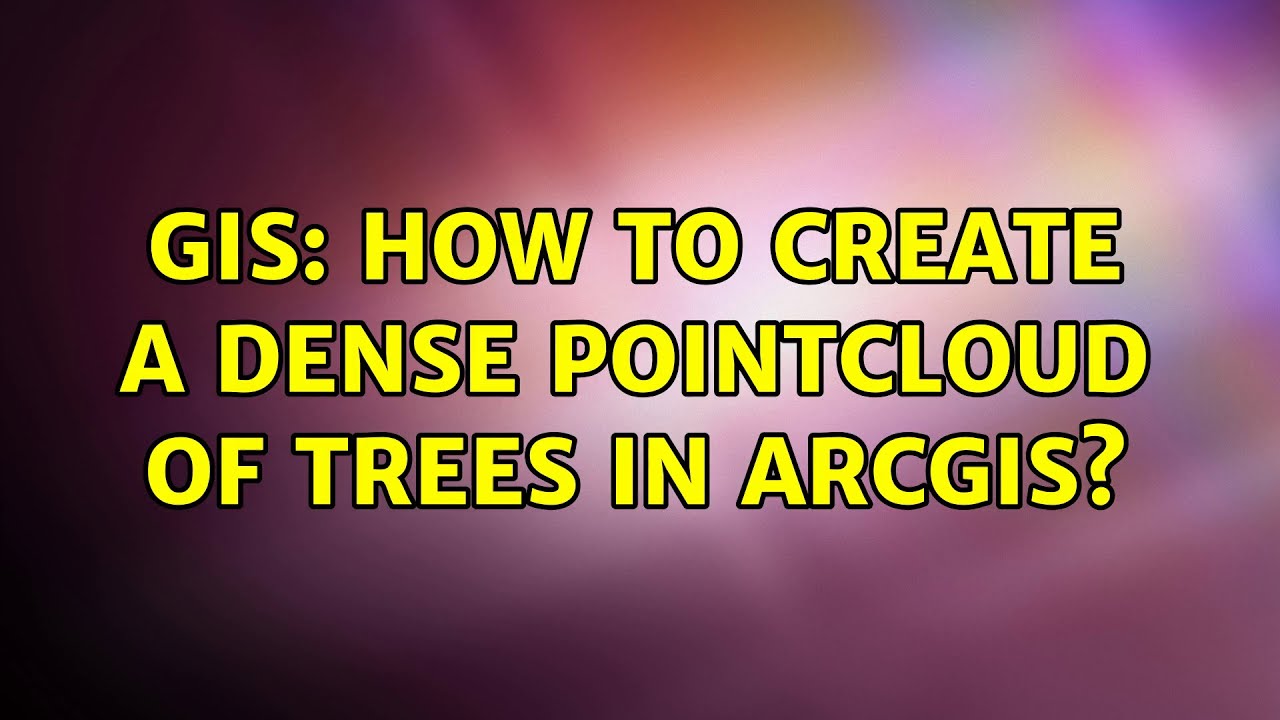 GIS: How to create a dense pointcloud of trees in ArcGIS? - YouTube