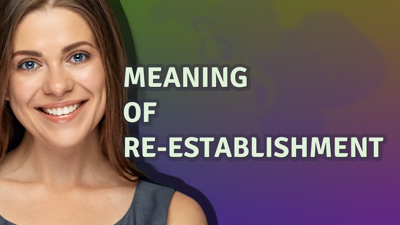 Re-establishment | meaning of Re-establishment - YouTube