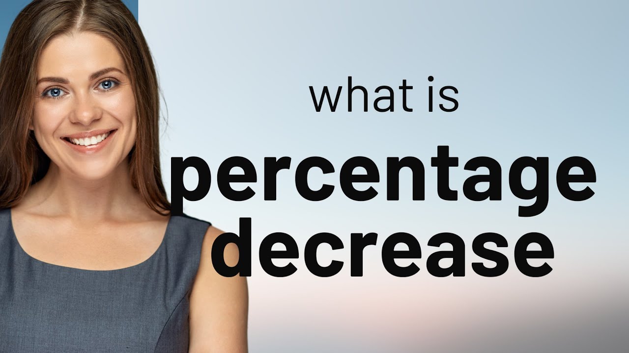 Understanding Percentage Decrease: A Simple Guide - YouTube