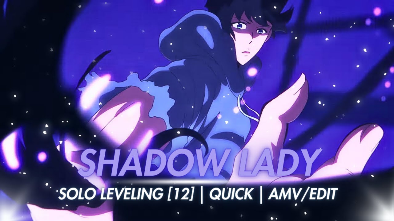Shadow Lady 💜 | Solo Leveling [12] | Quick | AMV/EDIT - YouTube