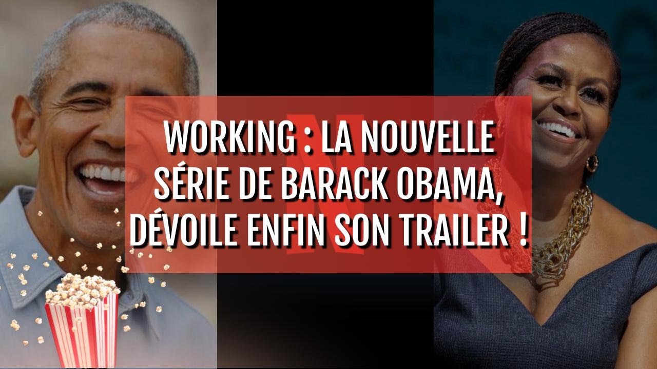Working : la nouvelle série de Barack Obama, dévoile enfin son trailer ...