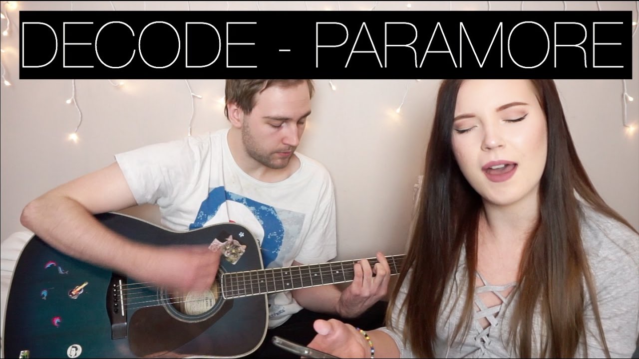 Decode - Paramore (Acoustic Cover) feat. Max 🎶 - YouTube