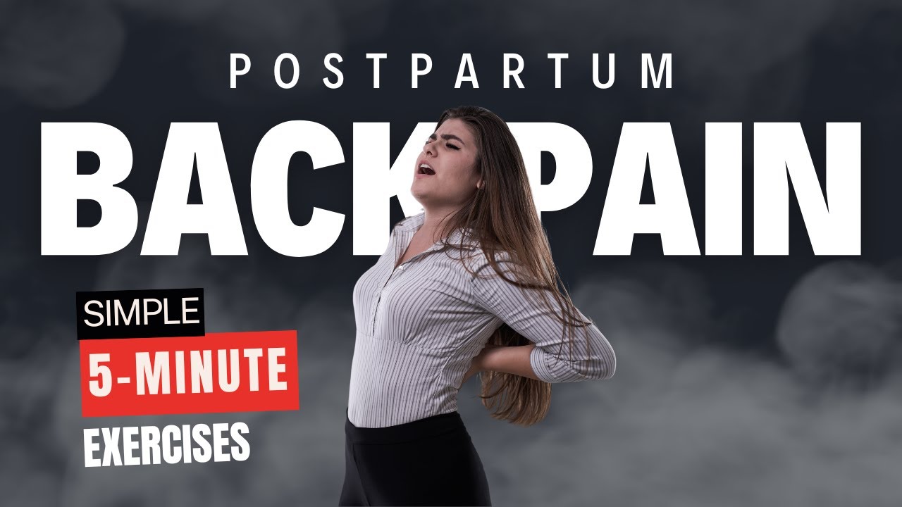 Conquer Postpartum Back Pain With This 5 Minute Exercise Routine - Yoga ...