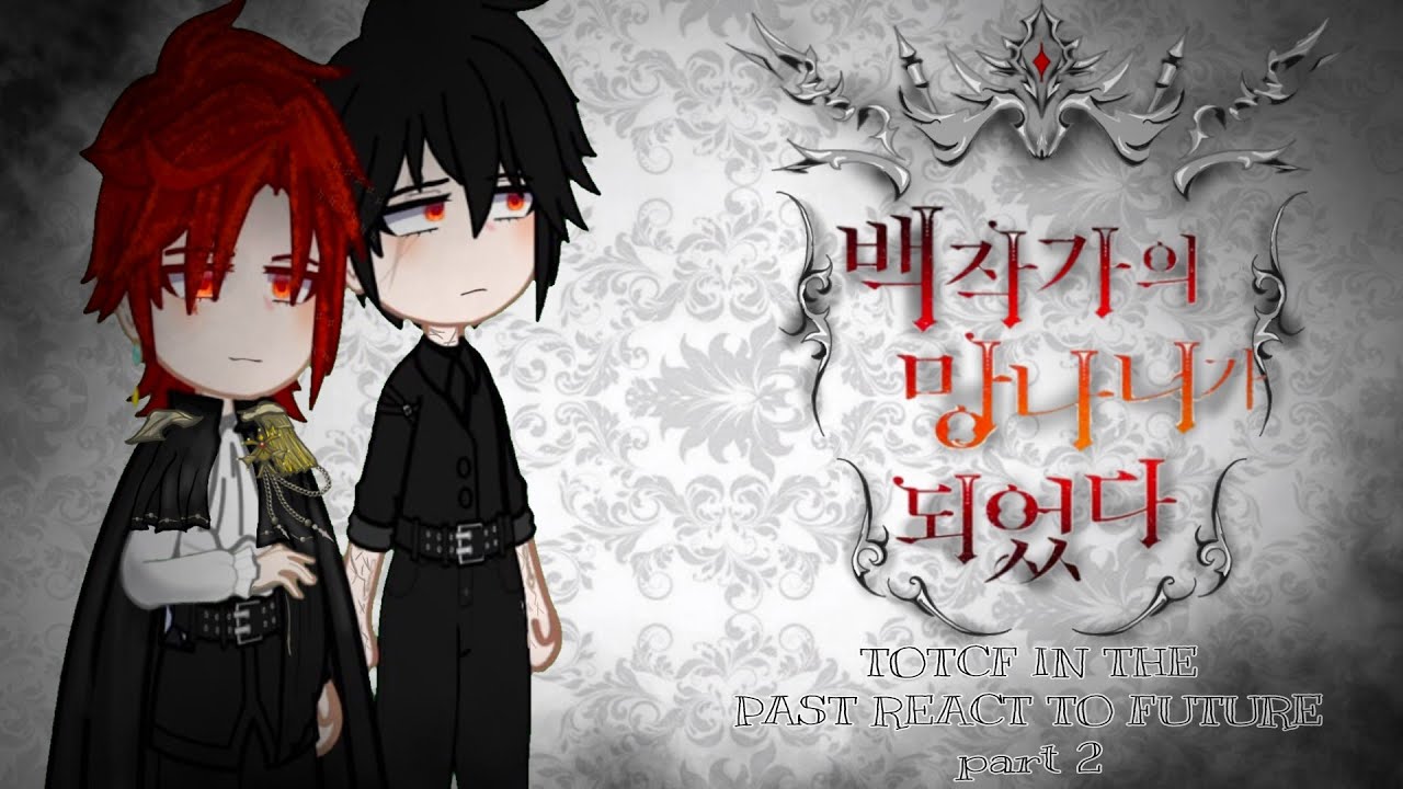 TOTCF in the past react to Future]{Remake}[part 2]•° - YouTube