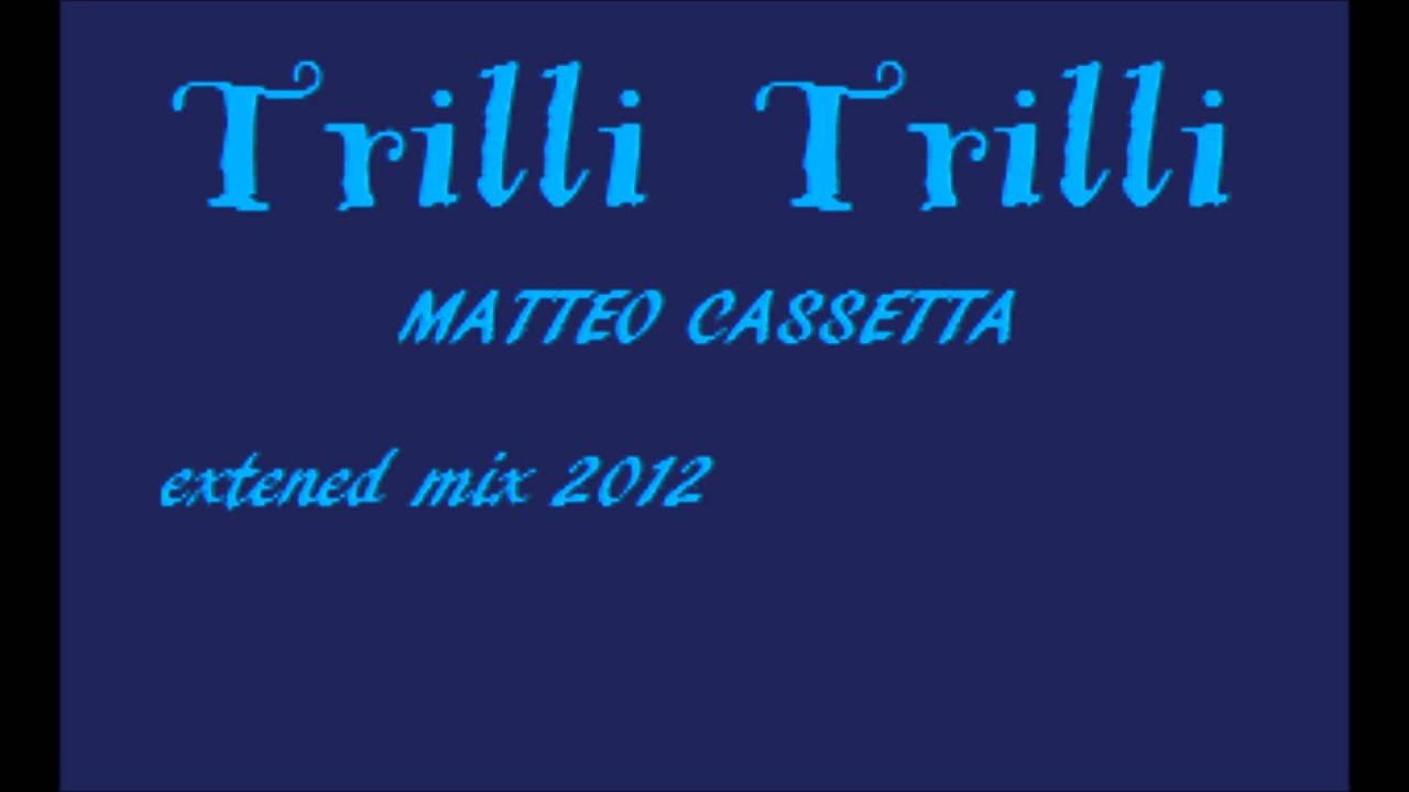 Trilli Trilli (extended mix) - YouTube