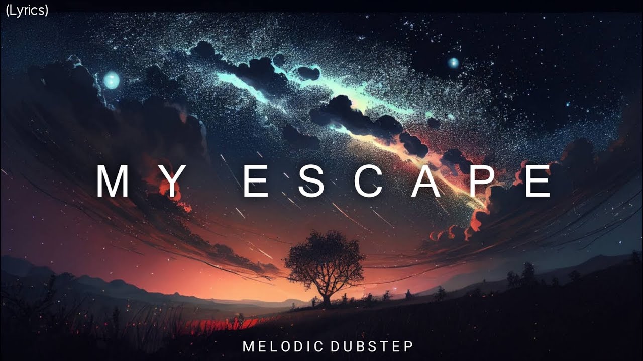 MEDZ & Exede - My Escape | Lyrics • Melodic Dubstep - YouTube