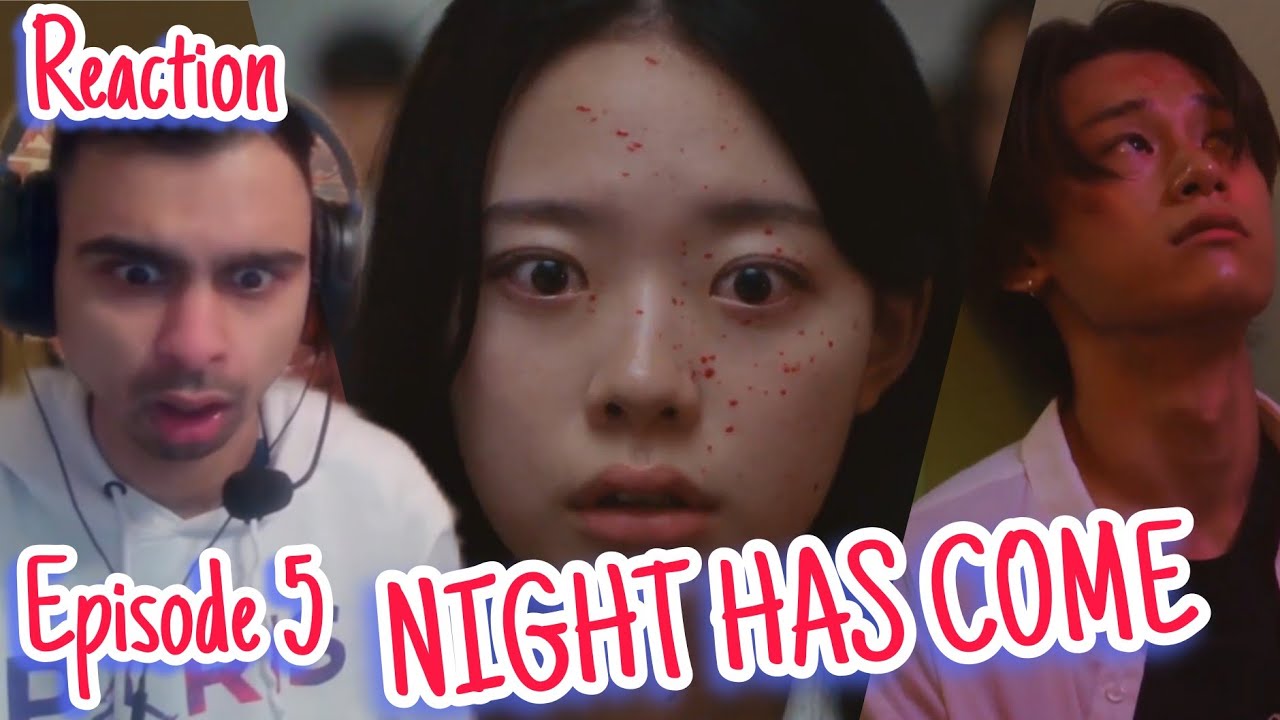 NIGHT HAS COME 밤이되었습니다 Episode 5 REACTION! - YouTube
