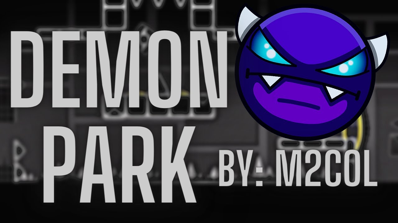 Geometry Dash | Demon Park | Ez Demon | By: M2coL - YouTube
