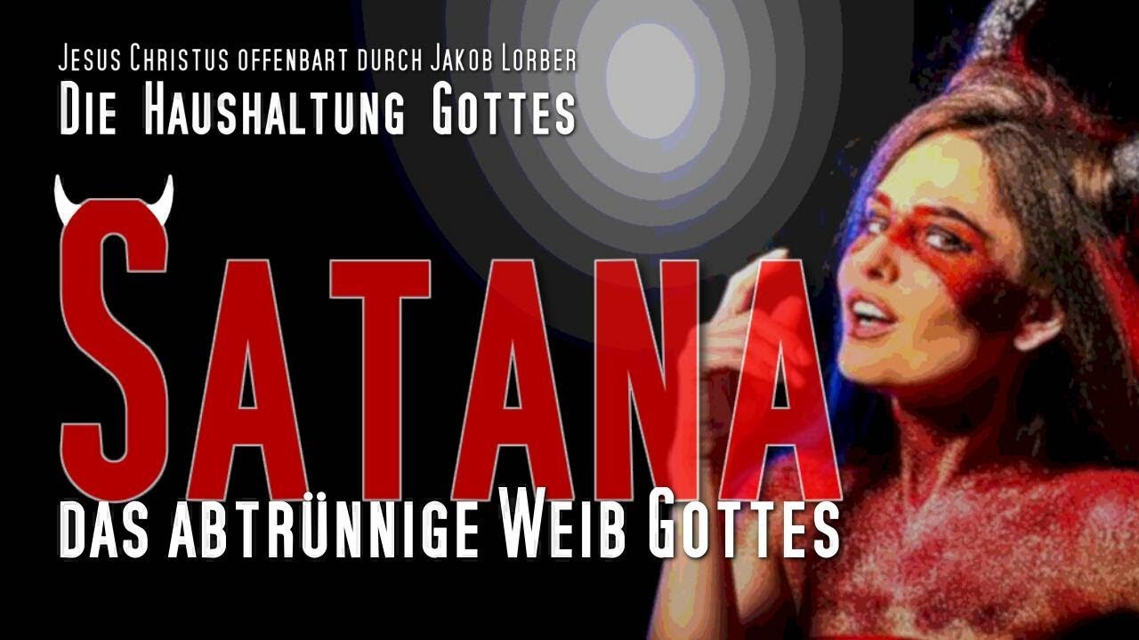 Satana, das abtrünnige Weib Gottes... Jesus erklärt ️ Die Haushaltung ...