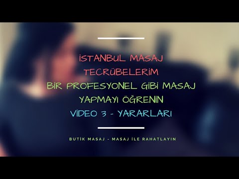 İstanbul Masaj Tecrübelerim - 3. Video - Butik Masaj