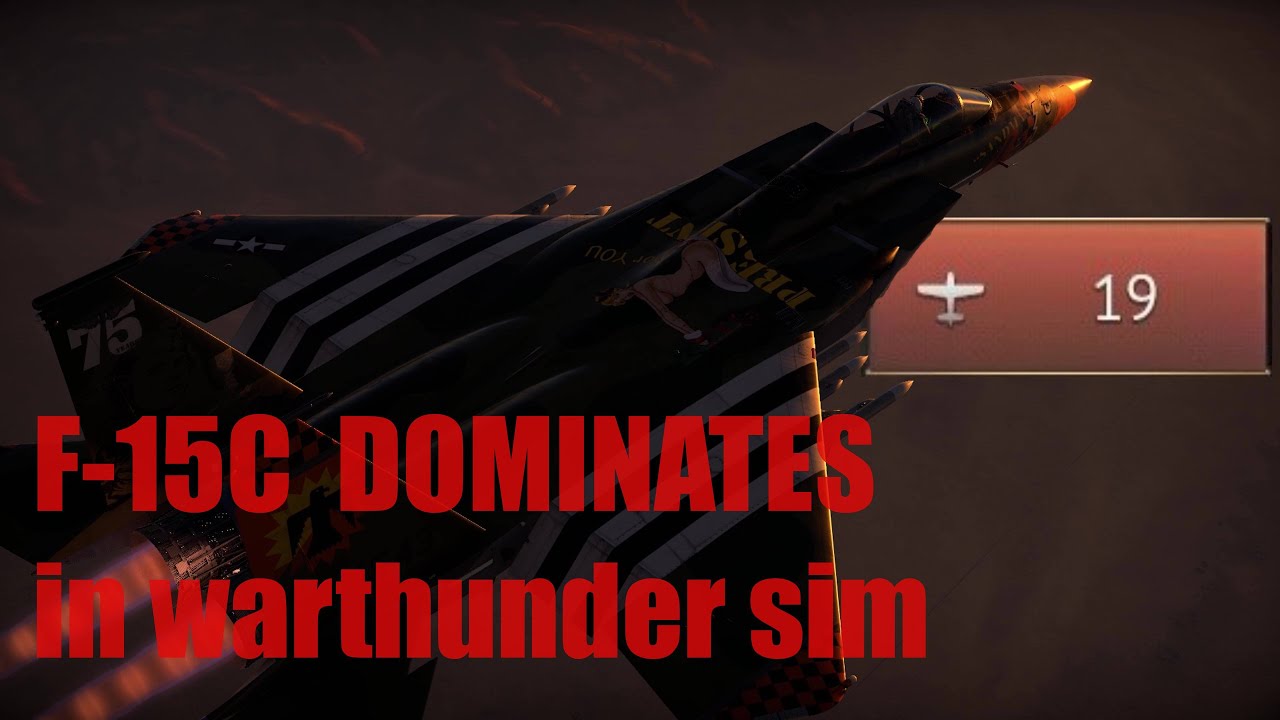 F-15C DOMINATES top tier air Sim in warthunder - YouTube