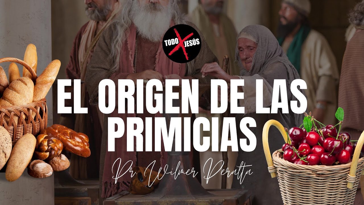 El Origen De Las Primicias | Pr. Wilmer Peralta - YouTube