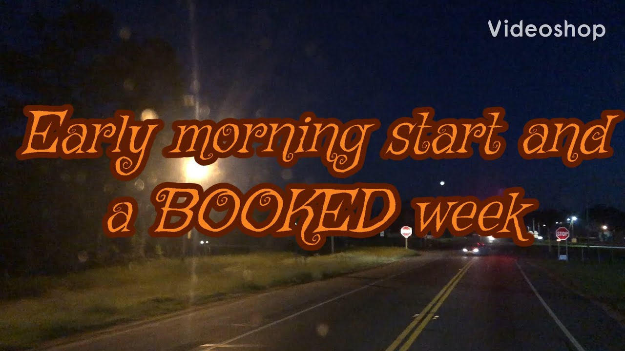 Early Morning Start and a BOOKED week - YouTube