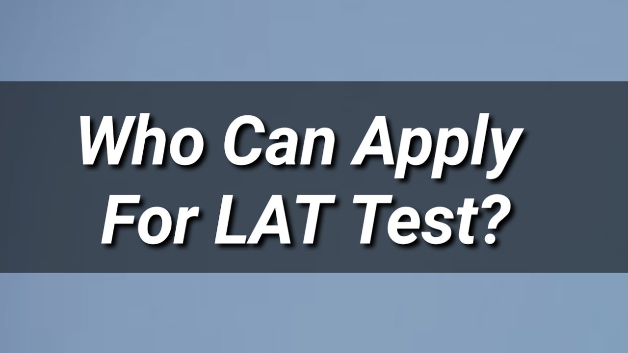 Who Can Apply for LAT | Eligibility criteria for lat test | Legality Of ...