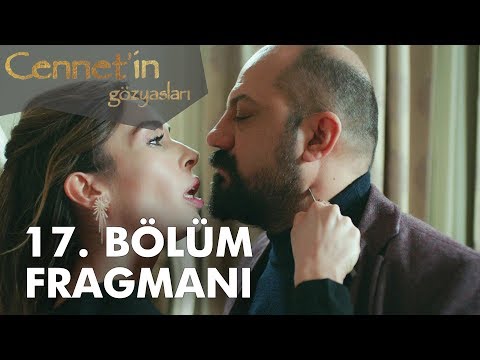 Cennet'in Gözyaşları 17. Bölüm Fragmanı