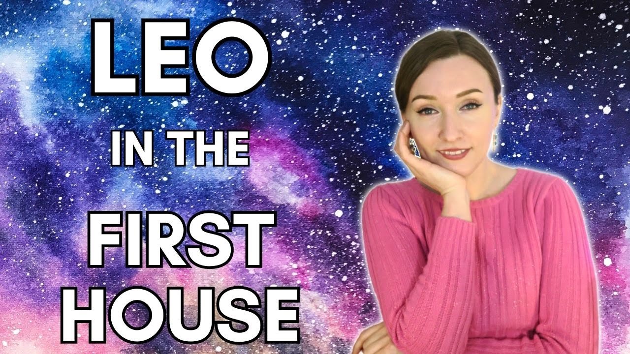 Leo in 1st House Meaning: On the Cusp, the Second Sign or Intercepted ...