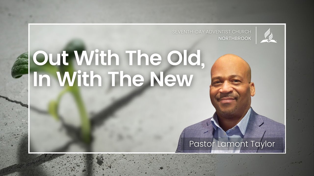 Out With The Old, In With The New | Pastor Lamont Taylor - YouTube