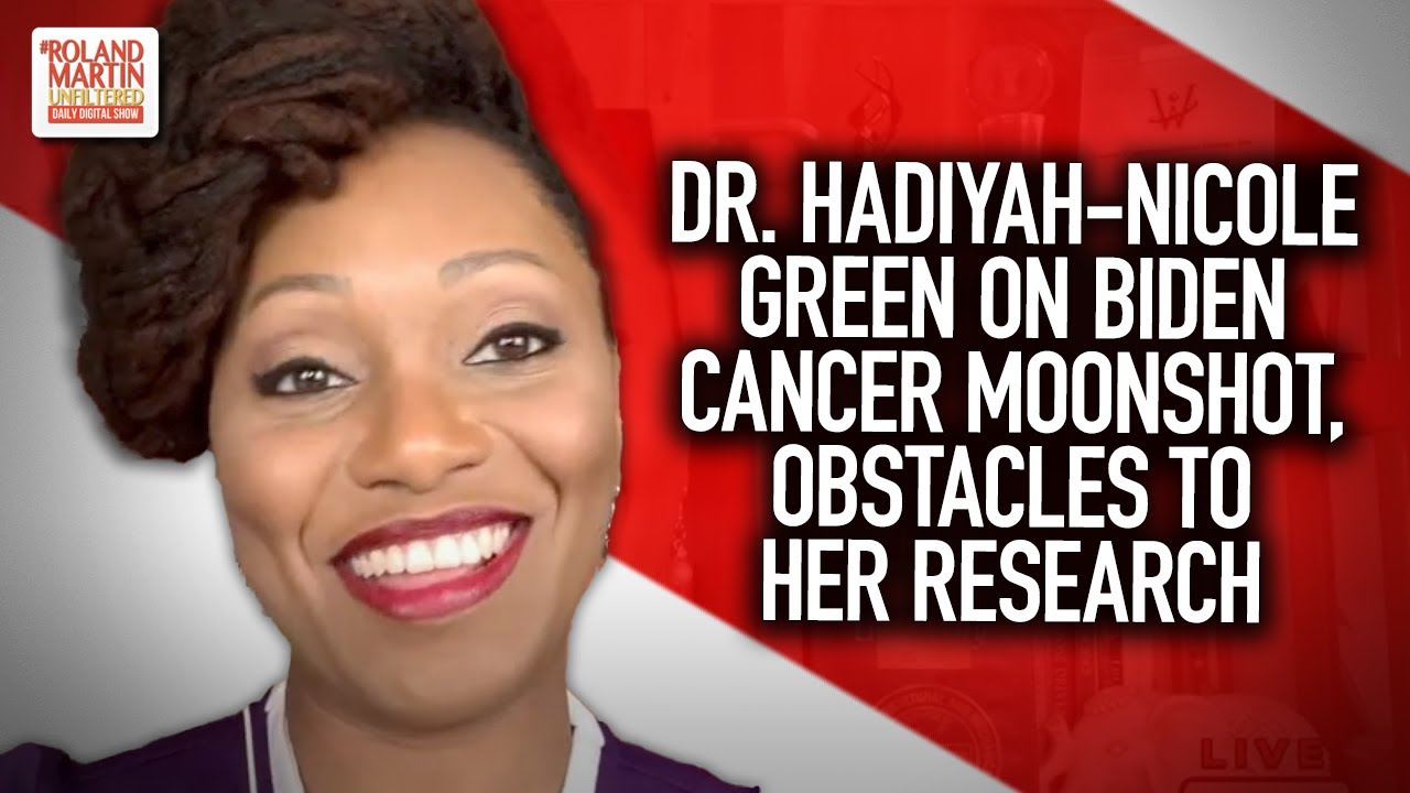Dr. Hadiyah-Nicole Green On Biden 'Cancer Moonshot', Shocking ...