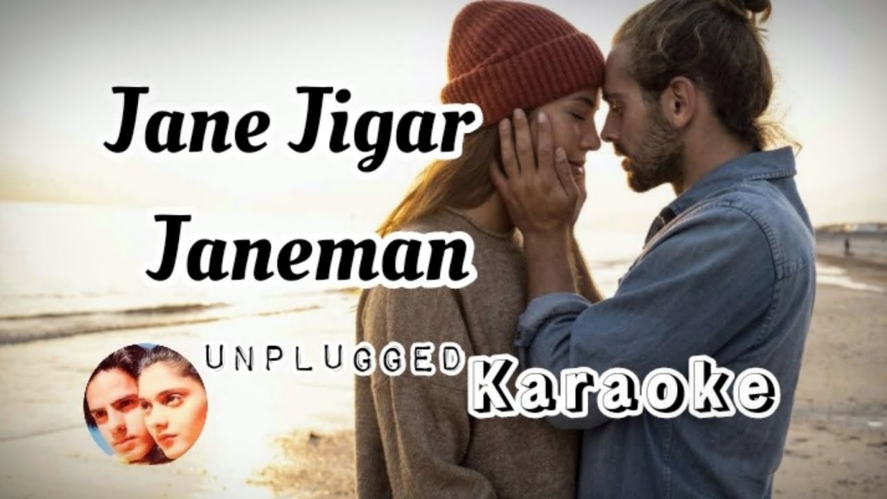 Jane jigar janeman || Unplugged karaoke || without beat || Karaoke with ...