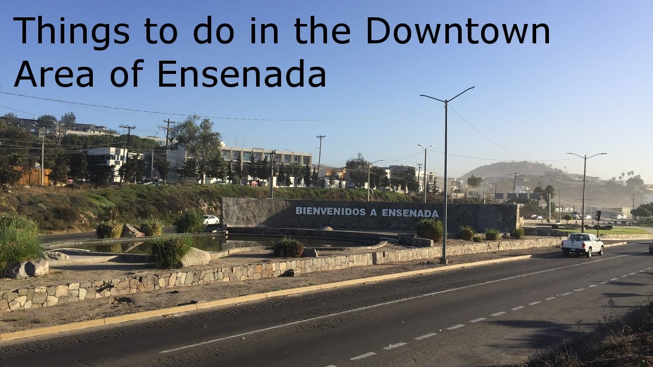 Things to do in downtown Ensenada 1 - YouTube