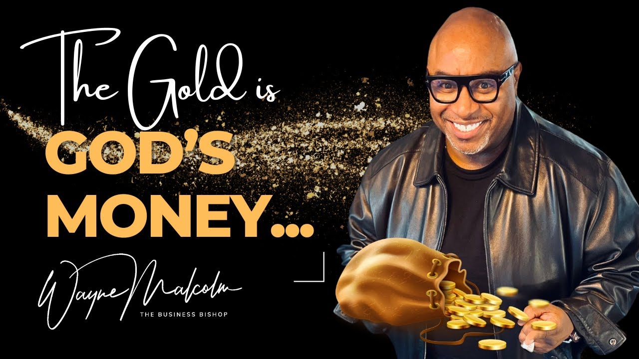 THE GOLD IS GOD'S MONEY - YouTube