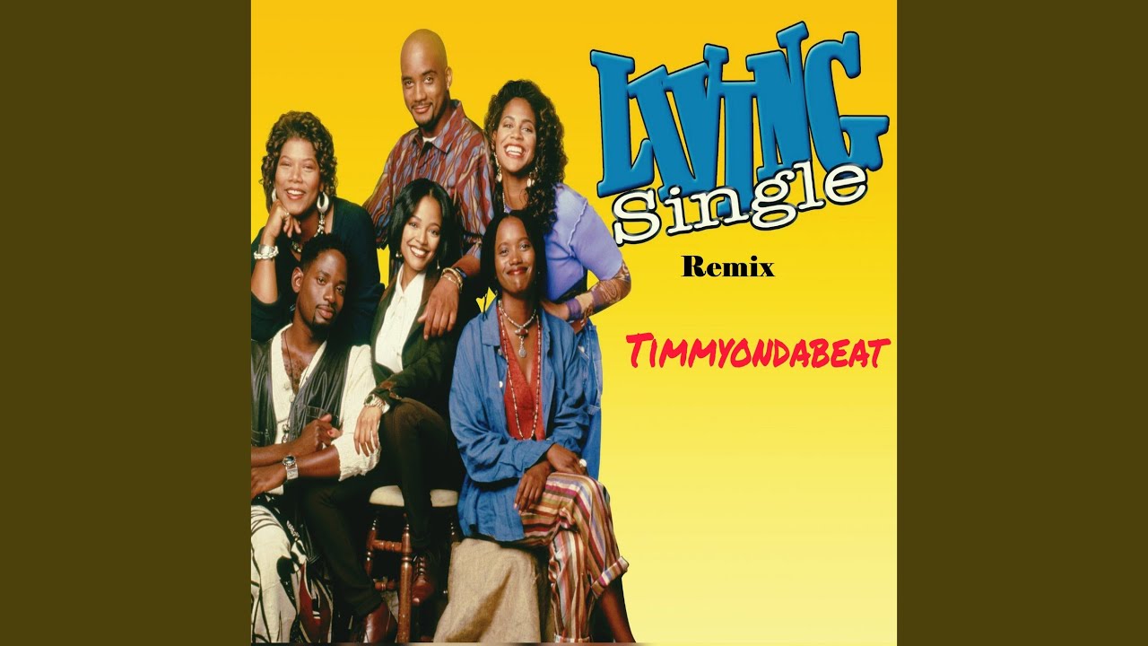 Living Single (Remix) - YouTube