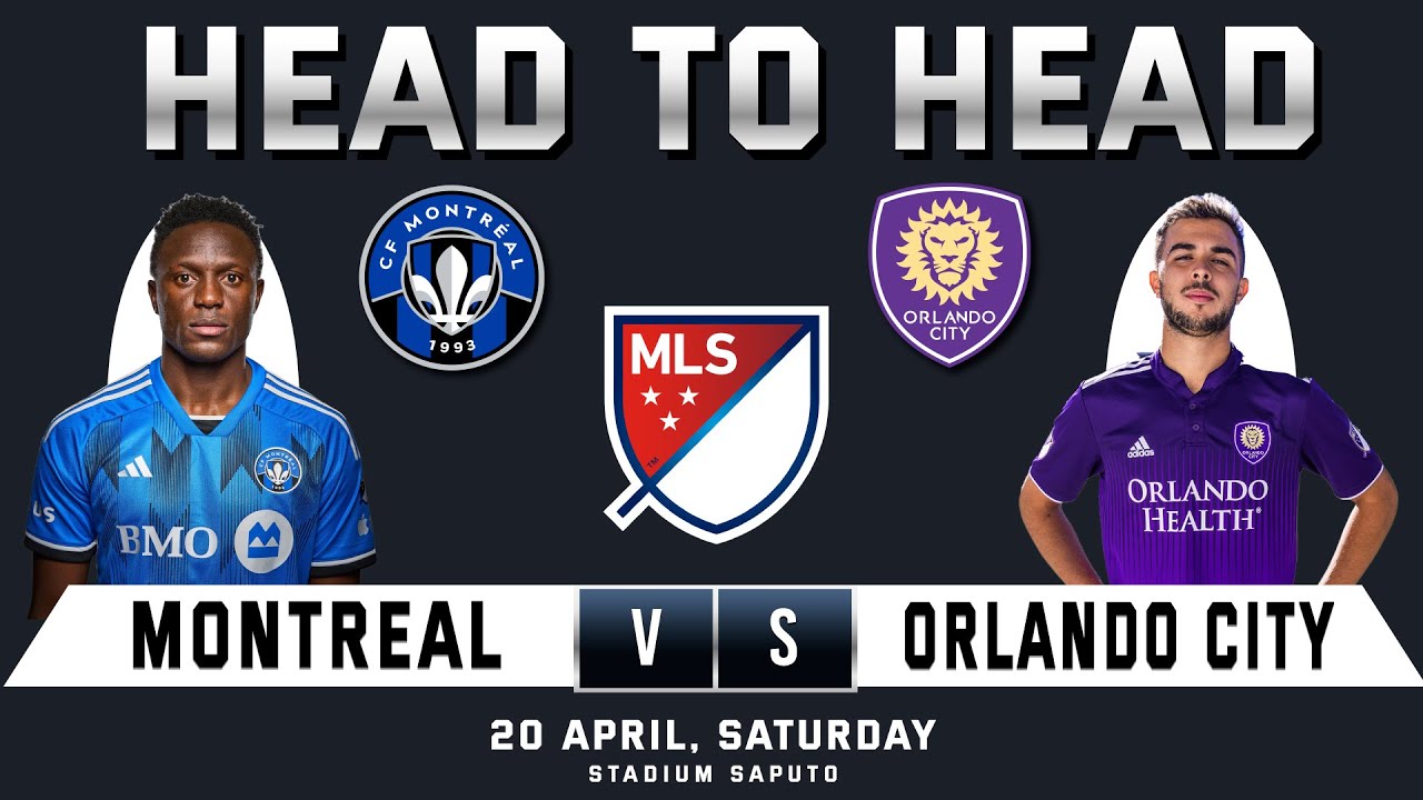 MONTREAL vs ORLANDO CITY | MAJOR LEAGUE SOCCER | Predictions & Head to ...