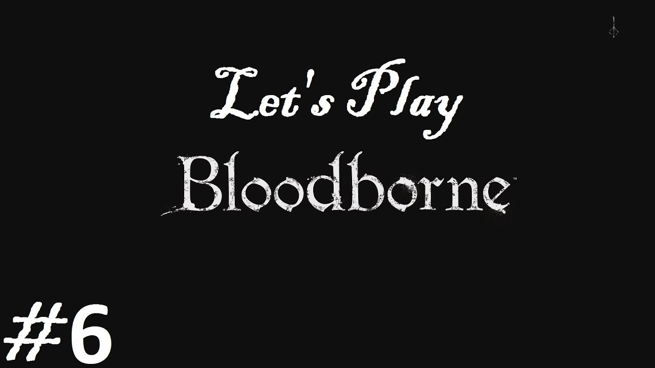 NPC RAGE! Let's Play Bloodborne Part 6 - YouTube