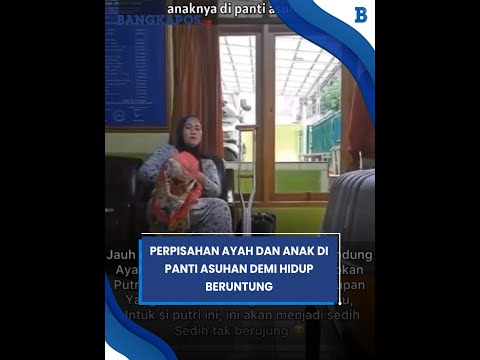 Viral Perpisahan Ayah dan Anak di Panti Asuhan Demi Hidup Beruntung, Putrinya Menangis Pilu