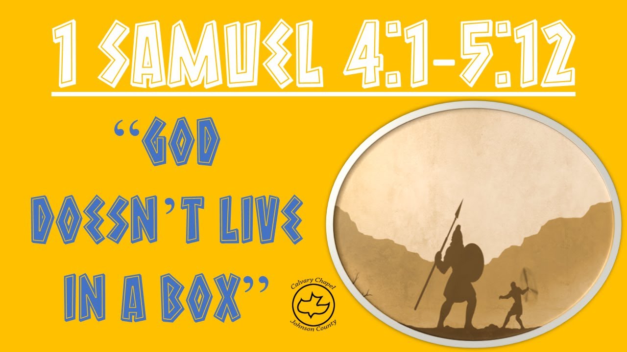 1 Samuel 4-5 "God Doesn't Live In A Box" - YouTube