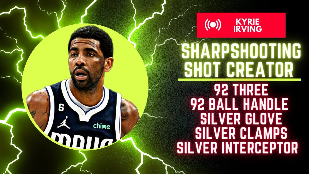 BEST KYRIE IRVING BUILD NBA 2K23 NEXT GEN (SHARPSHOOTING SHOT CREATOR ...