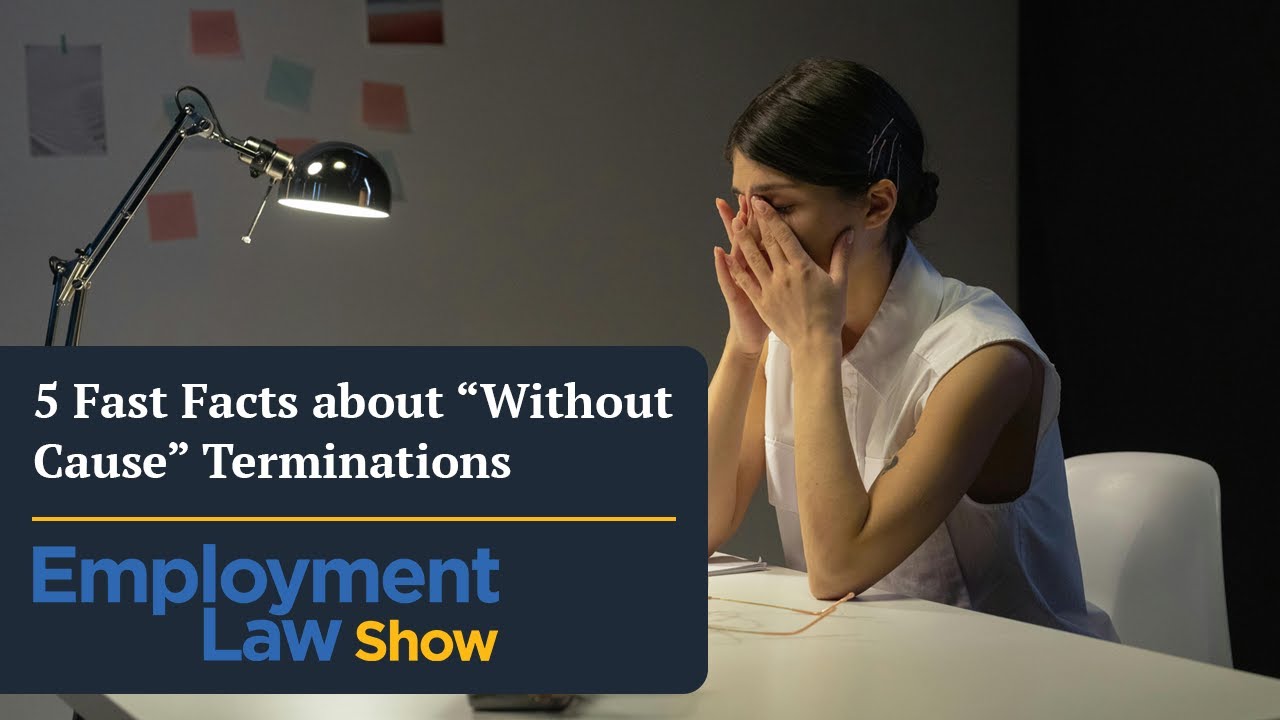 5 Fast facts about terminations "without cause" - Employment Law Show ...