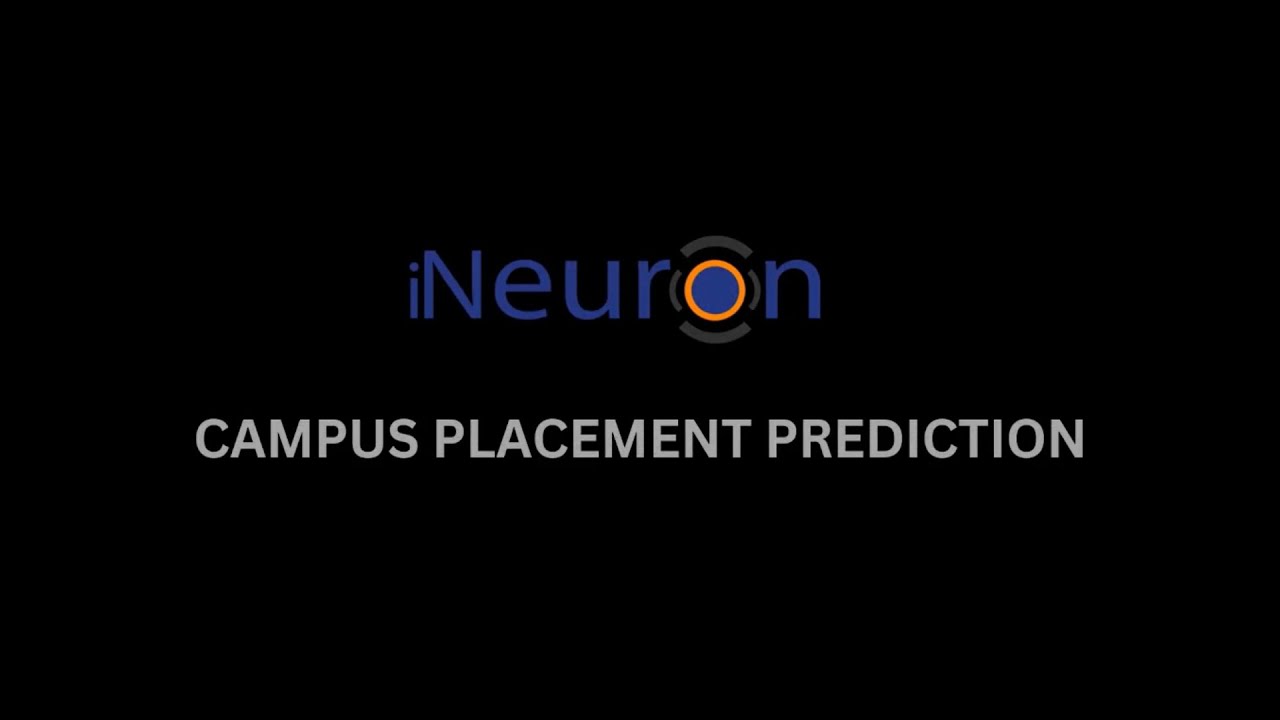iNeuron internship-Campus Placement Prediction - YouTube