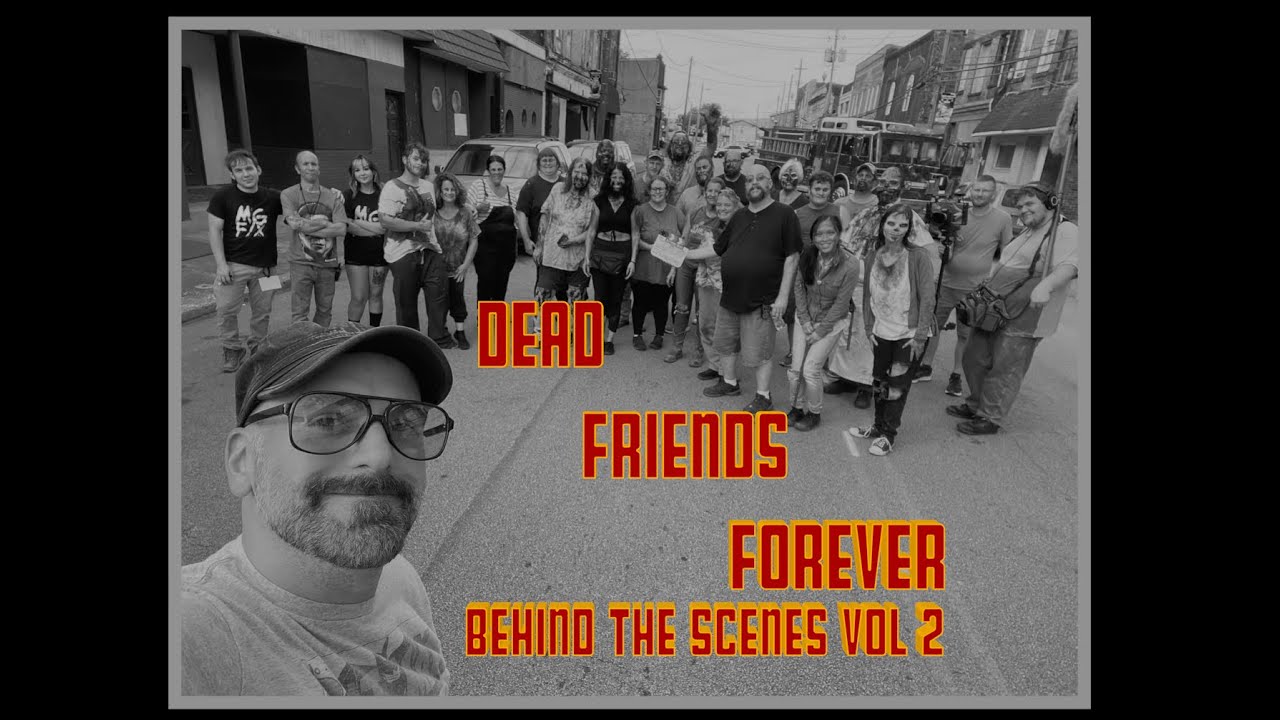 Dead Friends Forever (Behind the Scenes vol 2) - YouTube