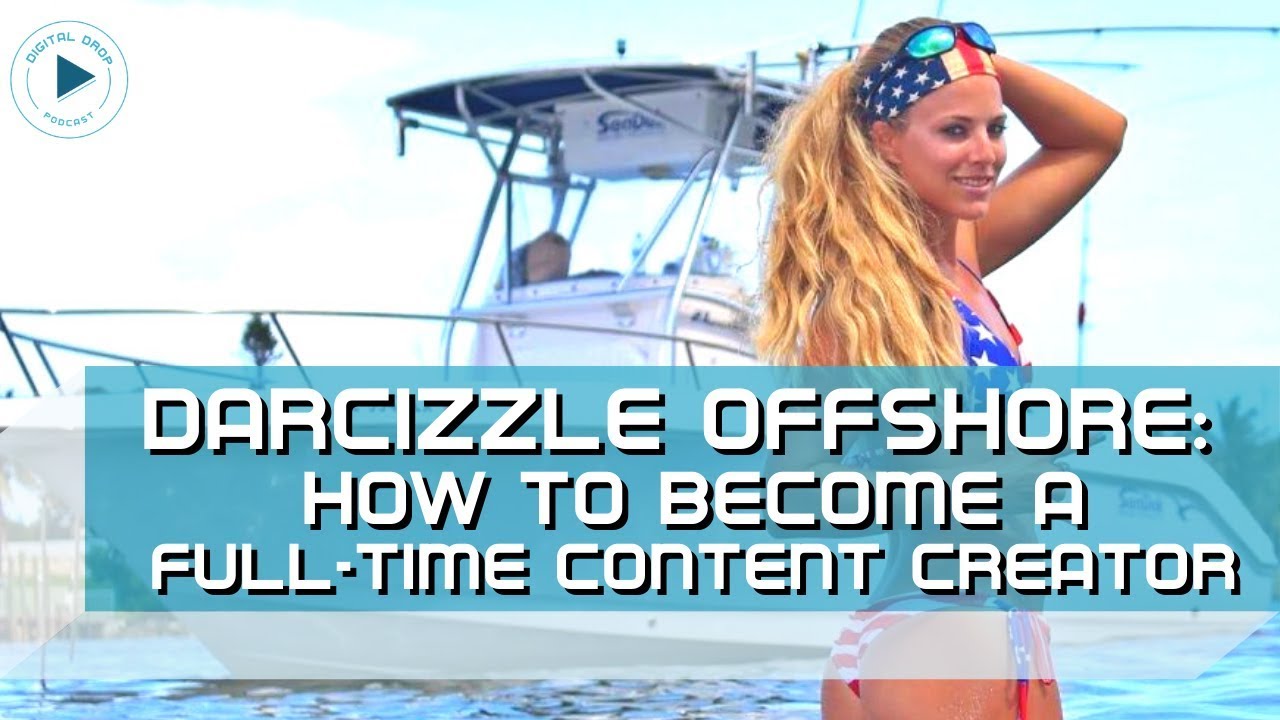 Darcizzle Offshore: How To Become A Full-Time Content Creator - YouTube