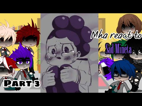 Mha react to sad mineta - part 3 of MV - GC - YouTube