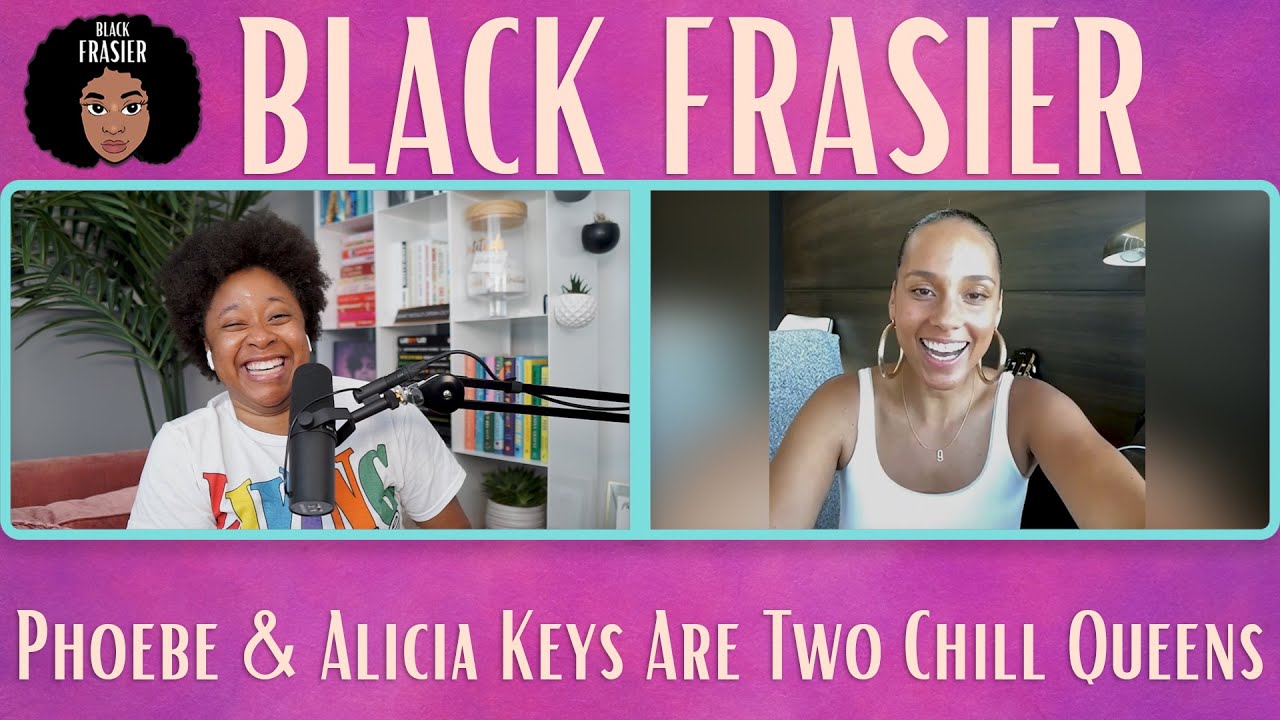 Phoebe & Alicia Keys Are Two Chill Queens - YouTube