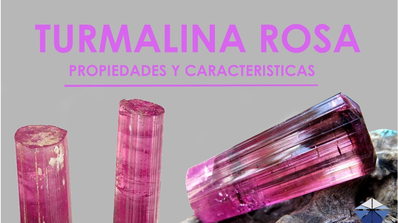 Turmalina Rosa - Rubelita - Propiedades y Características - YouTube