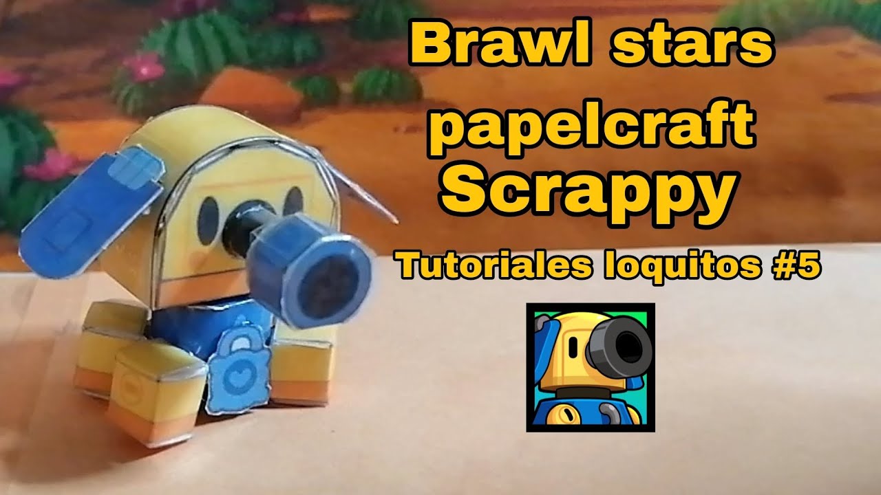 brawl stars scrappy papelcraft | tutoriales loquitos #5 - YouTube