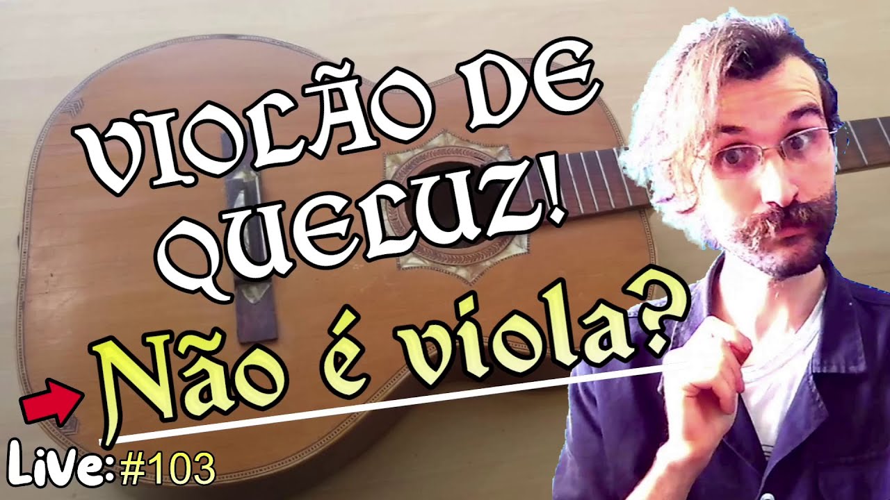 VIOLA DE QUELUZ OU VIOLÃO!? - Live#103 - YouTube