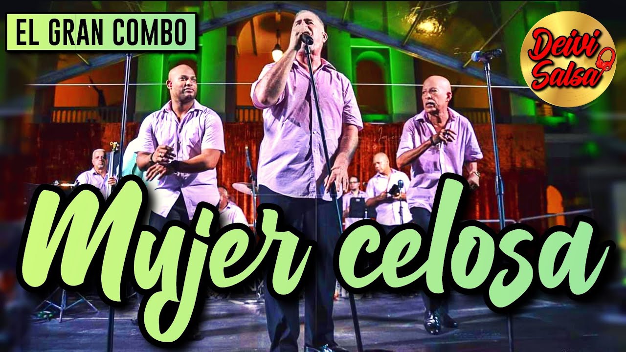 El Gran Combo - Mujer Celosa (Live) - Agroferia Santa Isabel PR - YouTube